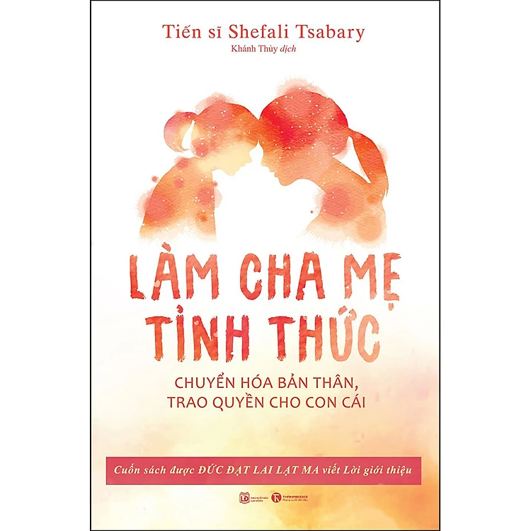 Làm Cha Mẹ Tỉnh Thức - Sách Tri Thức Nguồn